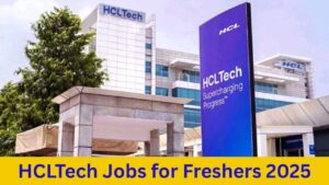 HCLTech Jobs for Freshers 2025 Mass Hiring Across Multiple Locations - Daily Jobs Update